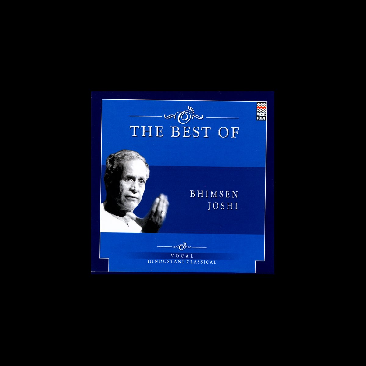 ‎The Best of Bhimsen Joshi by Pandit Bhimsen Joshi on Apple Music