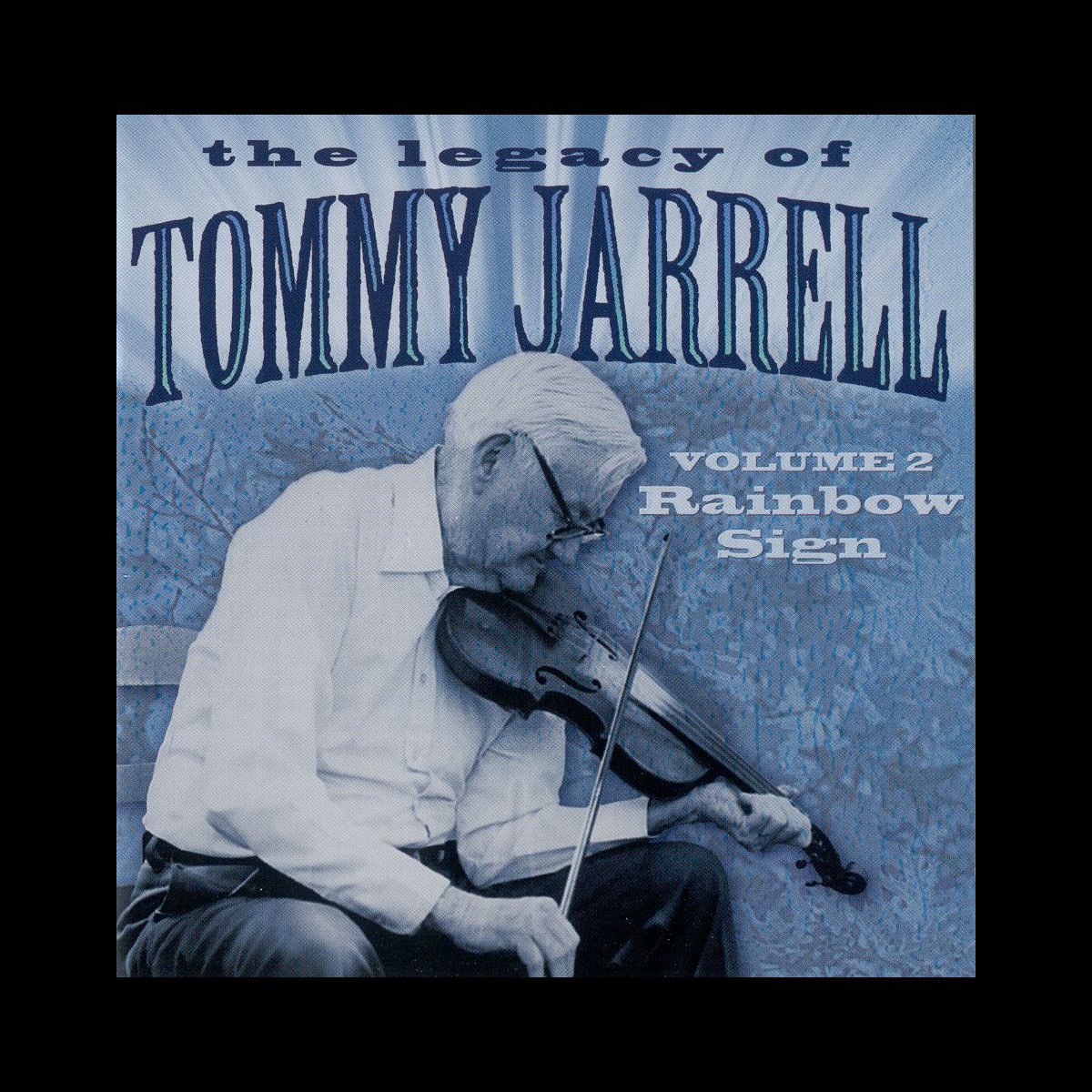 ‎The Legacy of Tommy Jarrell, Vol. 2: Rainbow Sign de Tommy Jarrell en ...
