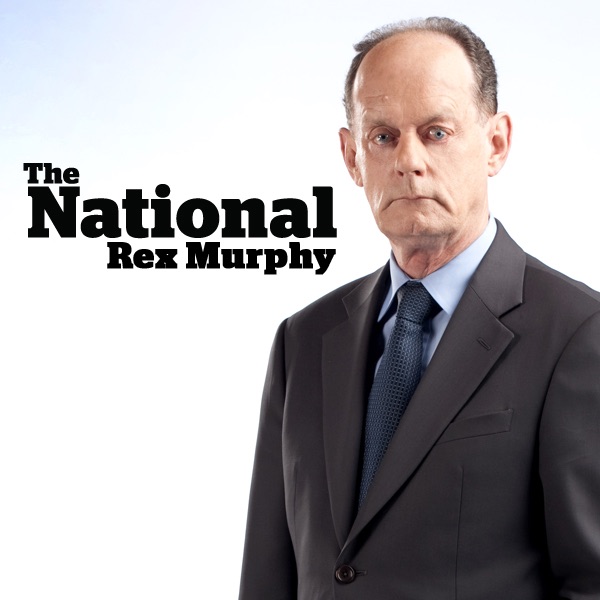 The National: Rex Murphy Audio Podcast by CBC on Apple Podcasts