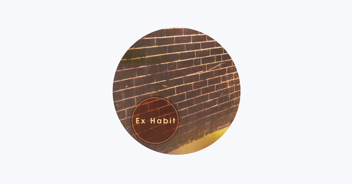‎Ex Habit en Apple Music