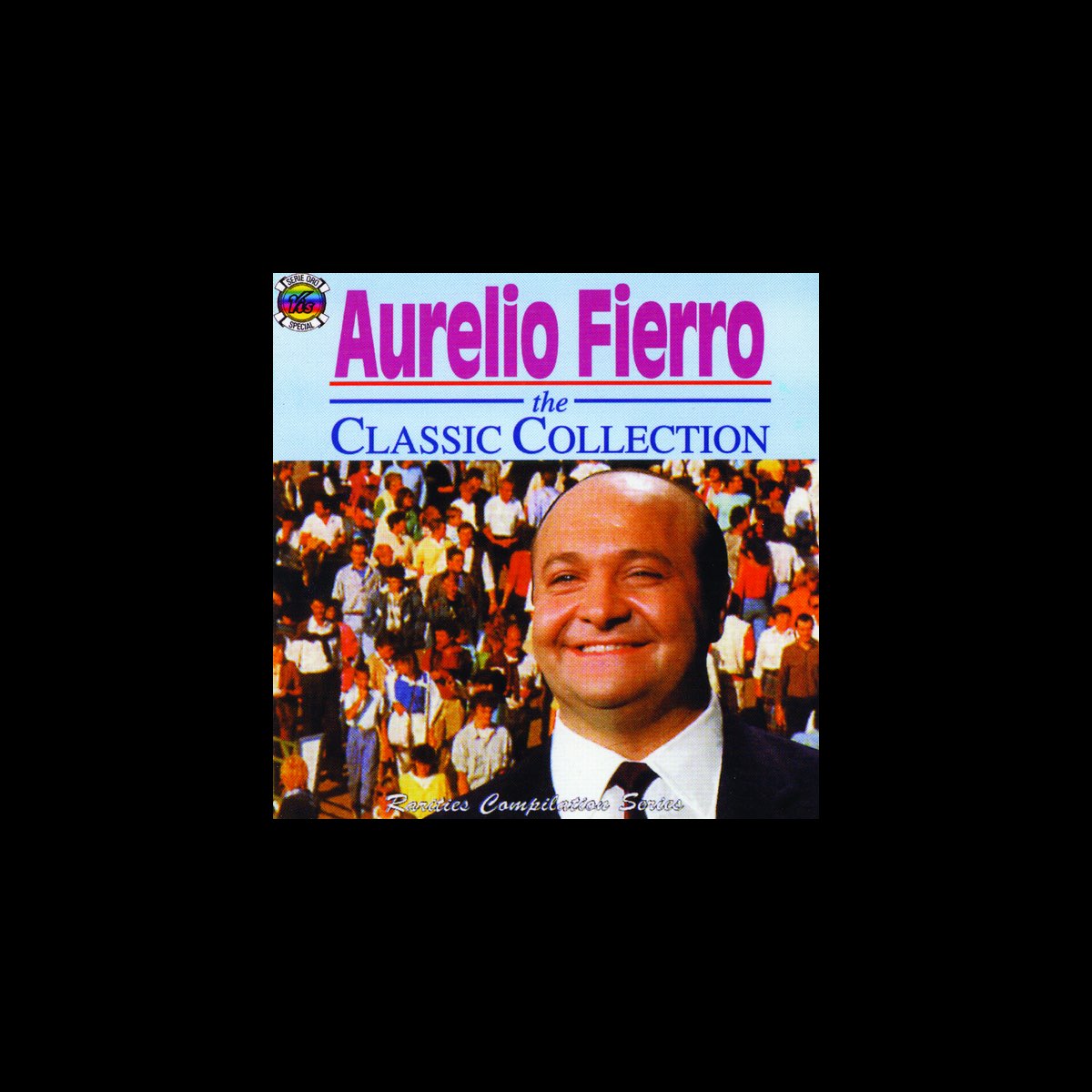 ‎Aurelio Fierro - The Classic Collection by Aurelio Fierro on Apple Music