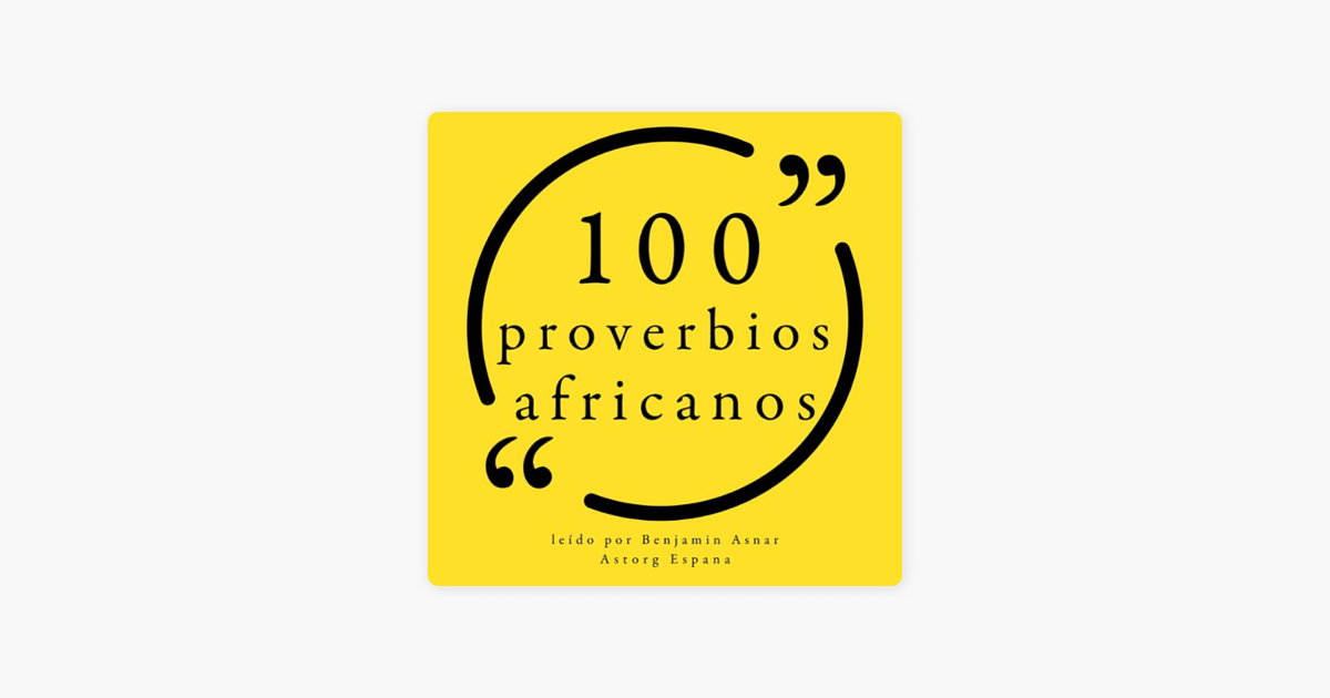 ‎100 proverbios africanos: 100 proverbios africanos on Apple Books