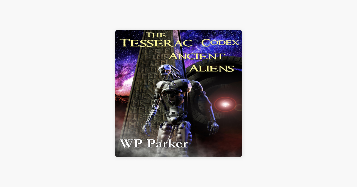 ‎The Tesseract Codex: Ancient Aliens (Unabridged) on Apple Books
