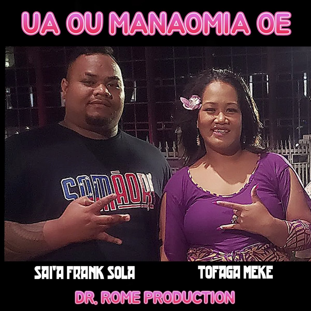 ‎Ua ou manaomia oe (feat. Tofaga Meke & Sai'a Frank Sola) - Single by ...