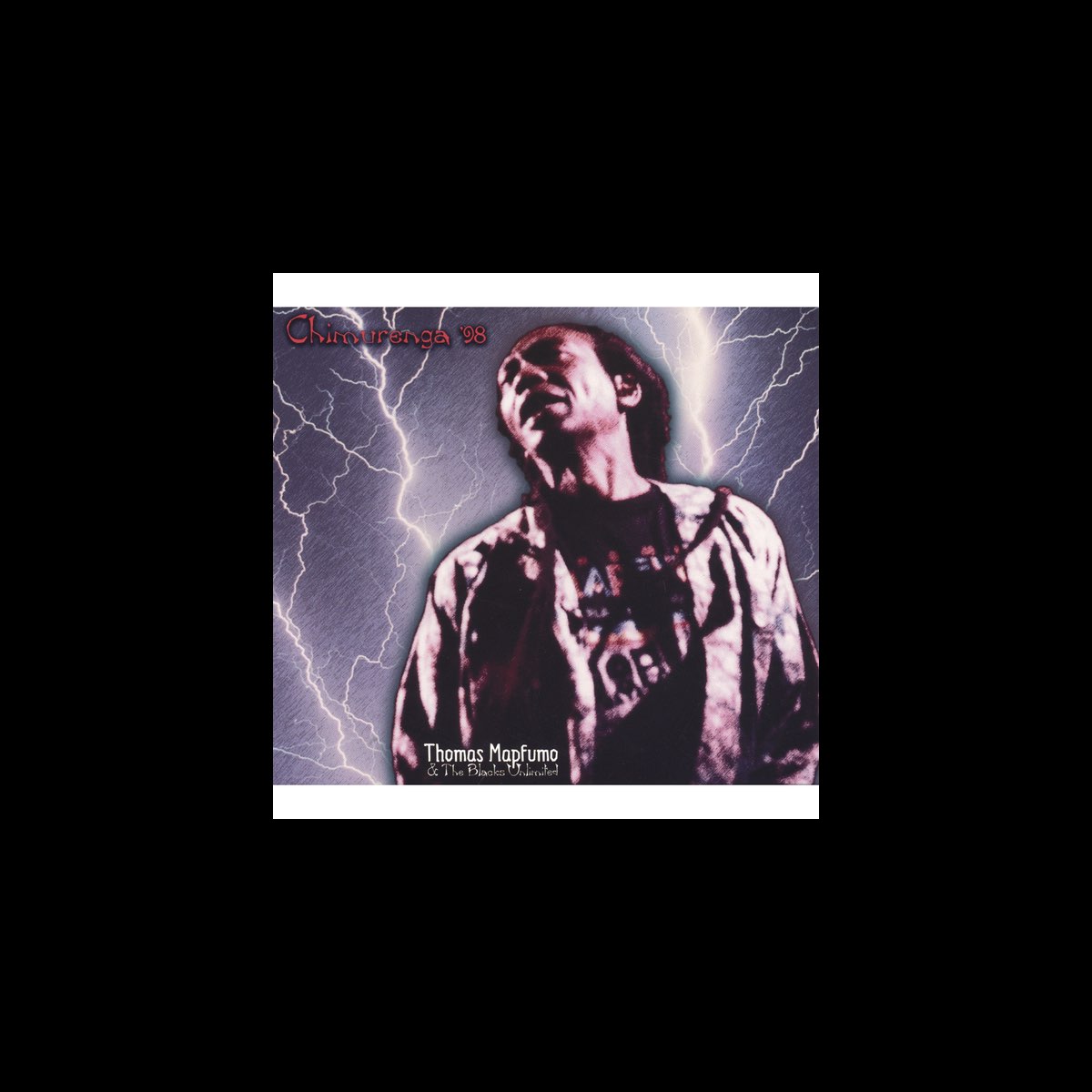 ‎Chimurenga '98 by Thomas Mapfumo & The Blacks Unlimited on Apple Music