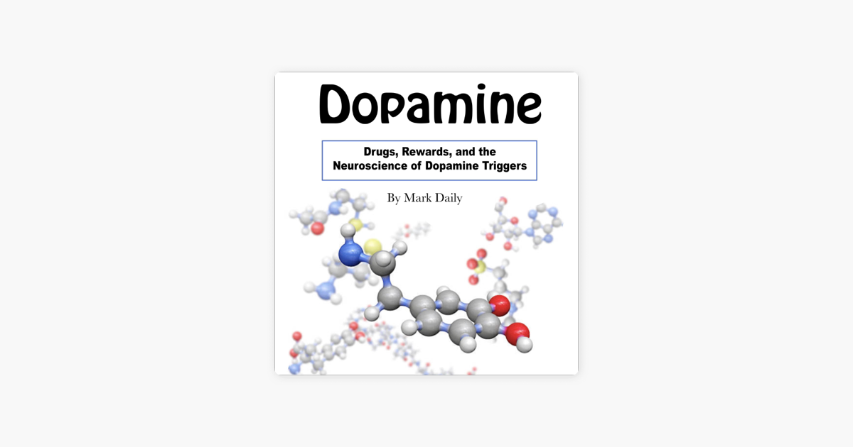 ‎Dopamine: Drugs, Rewards, and the Neuroscience of Dopamine Triggers ...