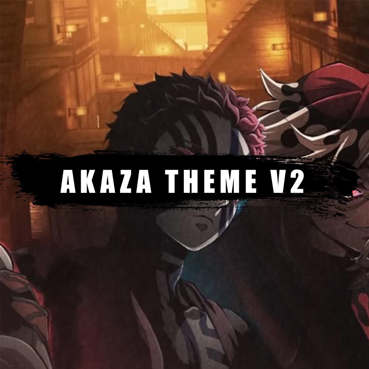 ‎Akaza Entrance Theme (Akaza Theme V2) [From "Demon Slayer Season 3 ...