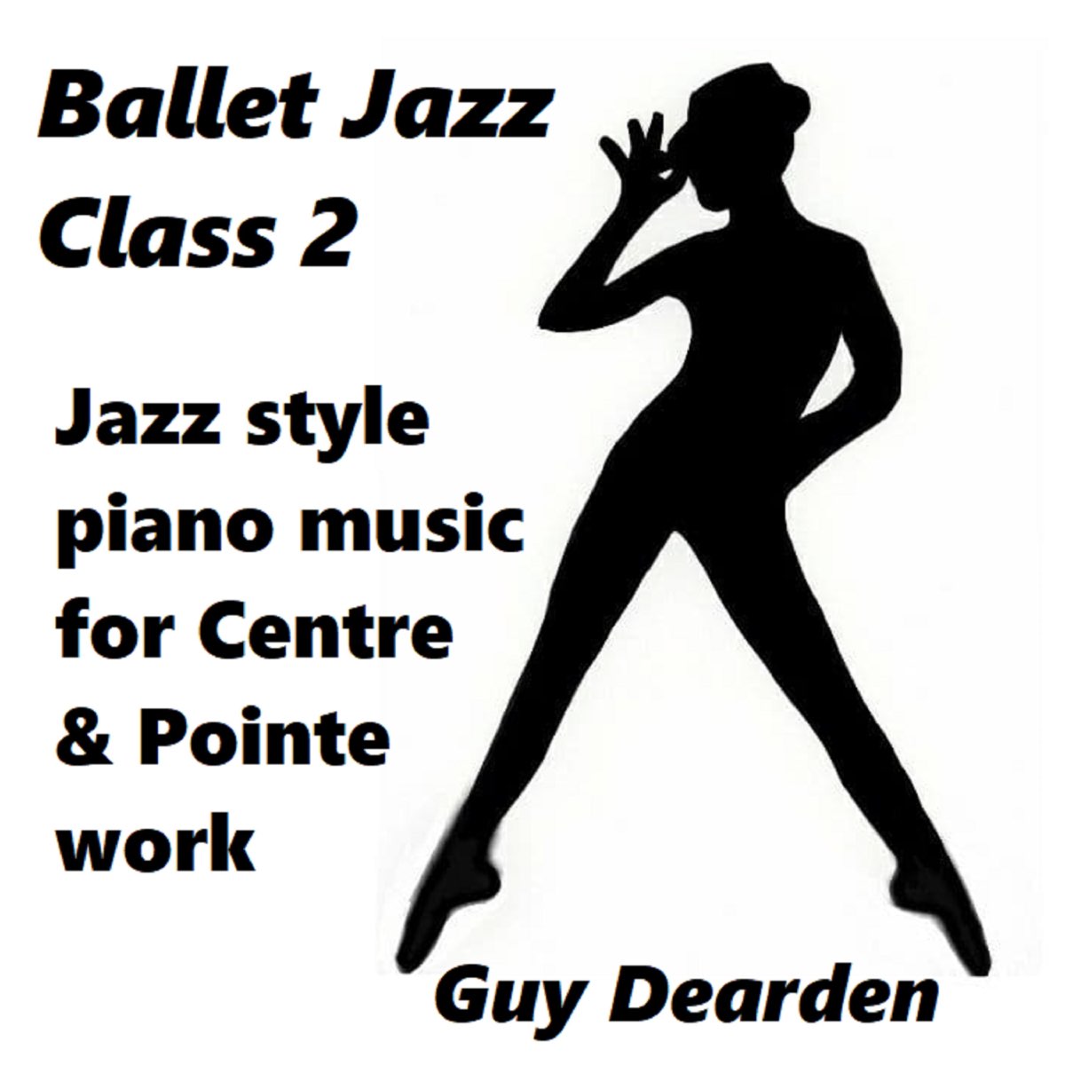 Ballet Jazz Class 2 Jazz Style Piano Music For Centre Pointe Work ballet-jazz-class-2-jazz-style-piano-music-for-centre-pointe-work