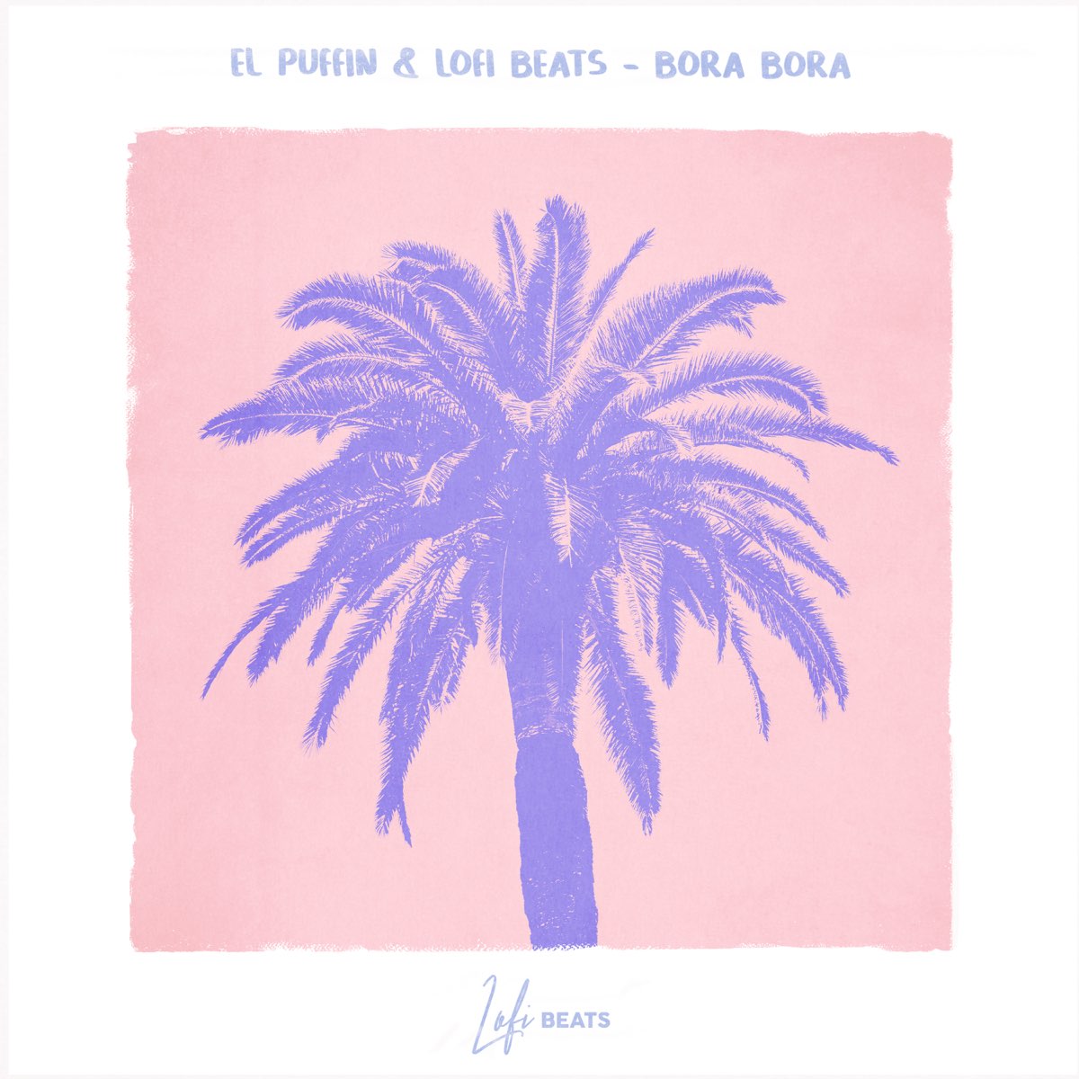 ‎Bora Bora (Lofi Version) - Single by El Puffin & Lo-Fi Beats on Apple ...