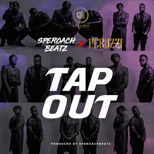Tap Out by Goldenboy, Peruzzi & SperoachBeatz
