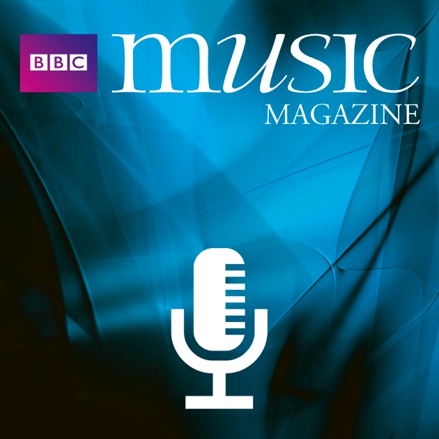 BBC Music Magazine by BBC Magazines on Apple Podcasts