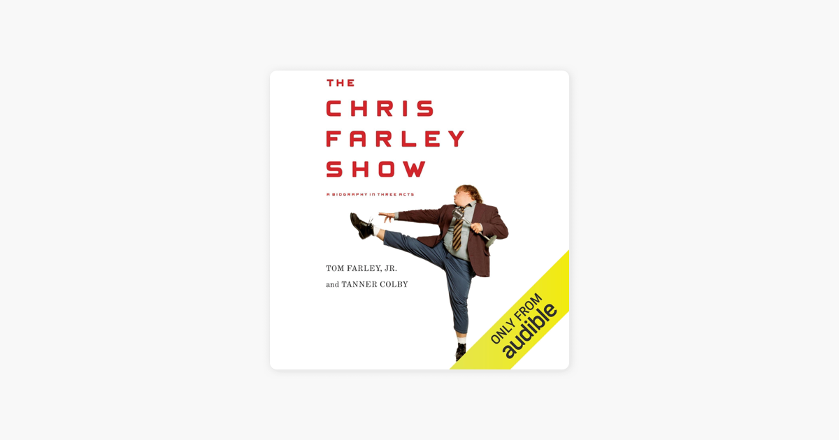 ‎The Chris Farley Show: A Biography in Three Acts (Unabridged) on Apple ...