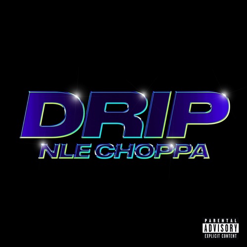 NLE Choppa - Drip - Single [iTunes Plus AAC M4A] - iPlusHub