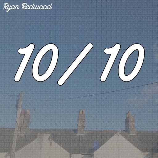 10/10 by Ryan Redwood