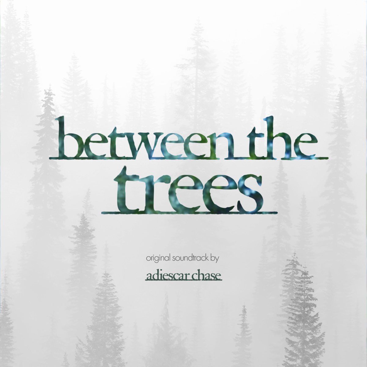 ‎Альбом «Between the Trees (Original Motion Picture Soundtrack)» (Adiescar Chase) в Apple Music