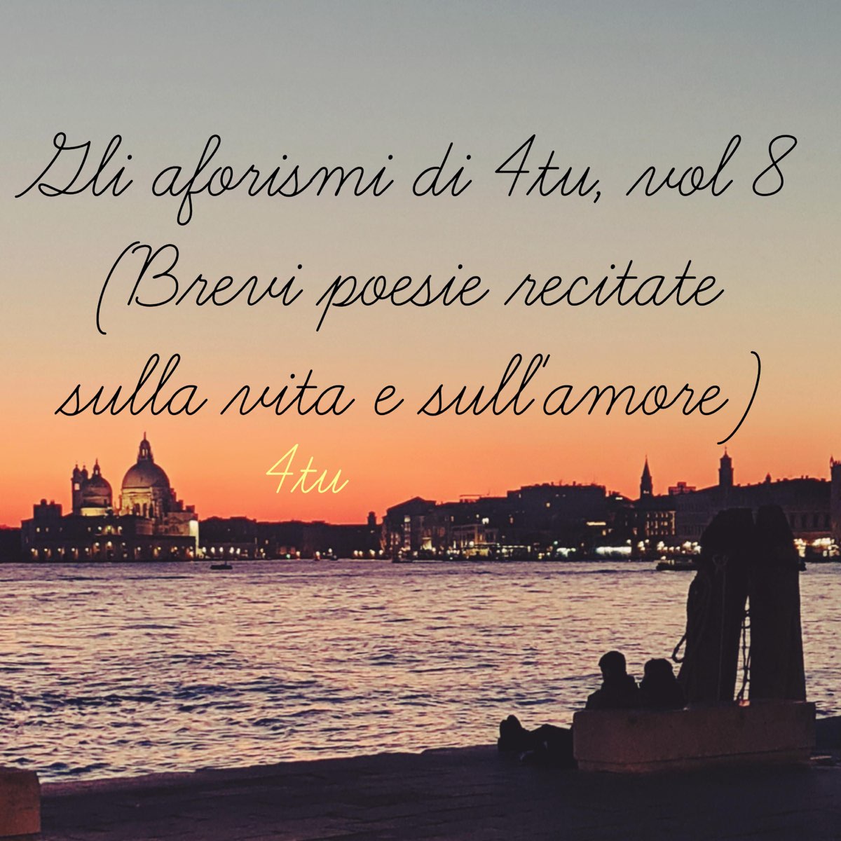 ‎4TUの「Gli aforismi di 4tu, vol.8 (Brevi poesie recitate sulla vita e ...