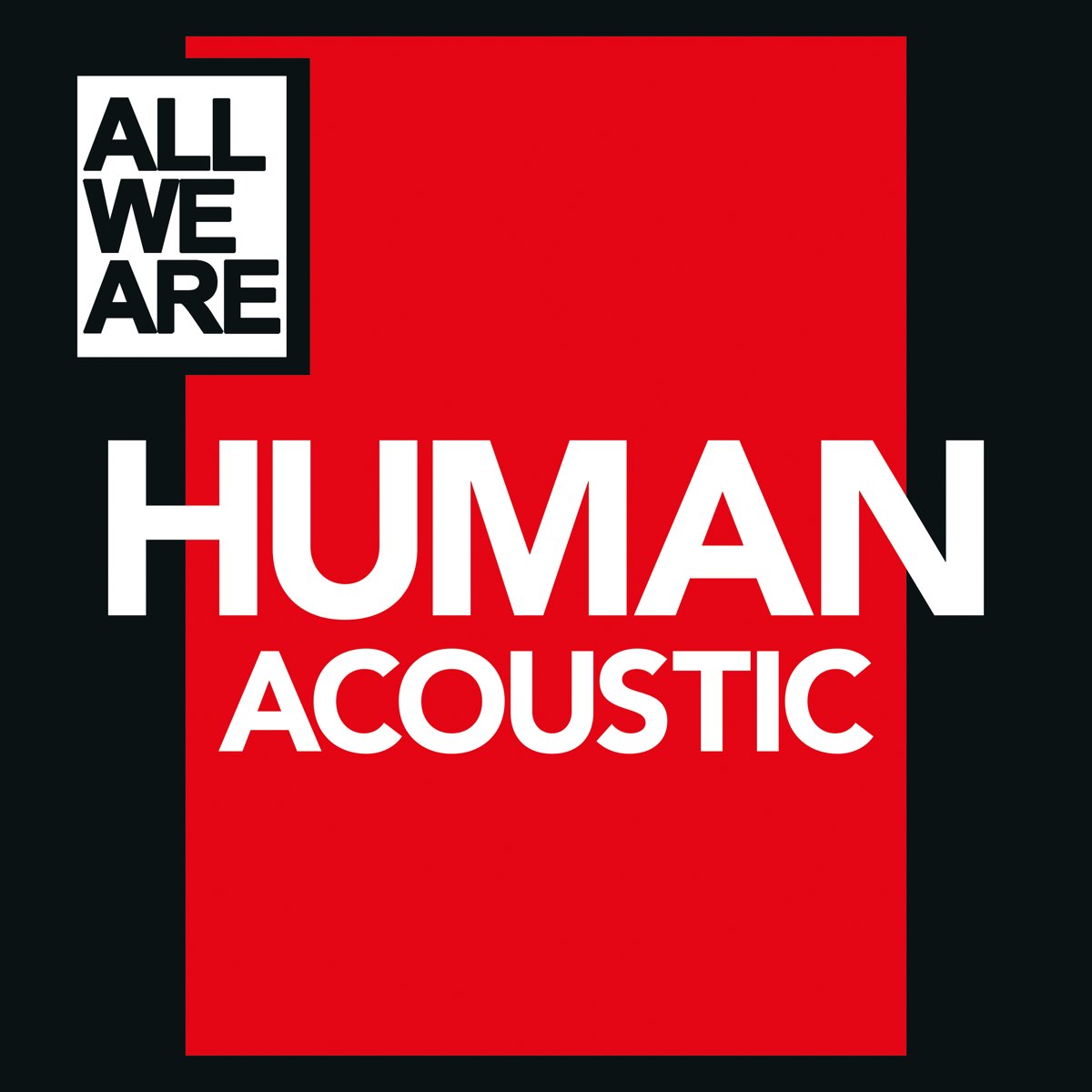 ‎Human (Acoustic) - Single by All We Are on Apple Music
