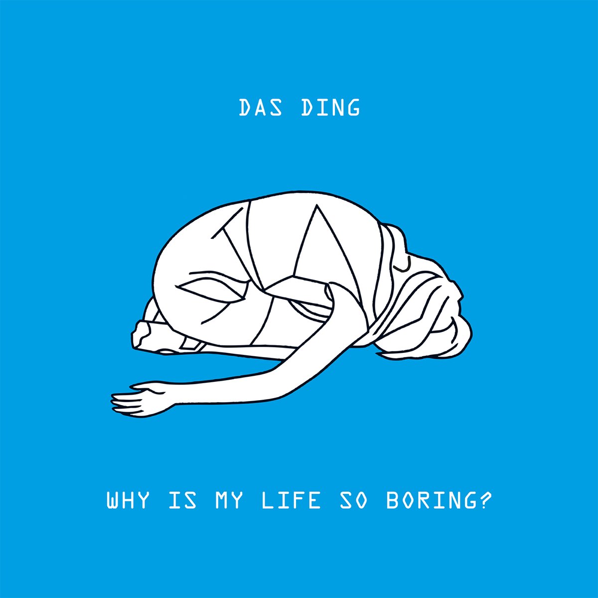  Why Is My Life So Boring By Das Ding On Apple Music