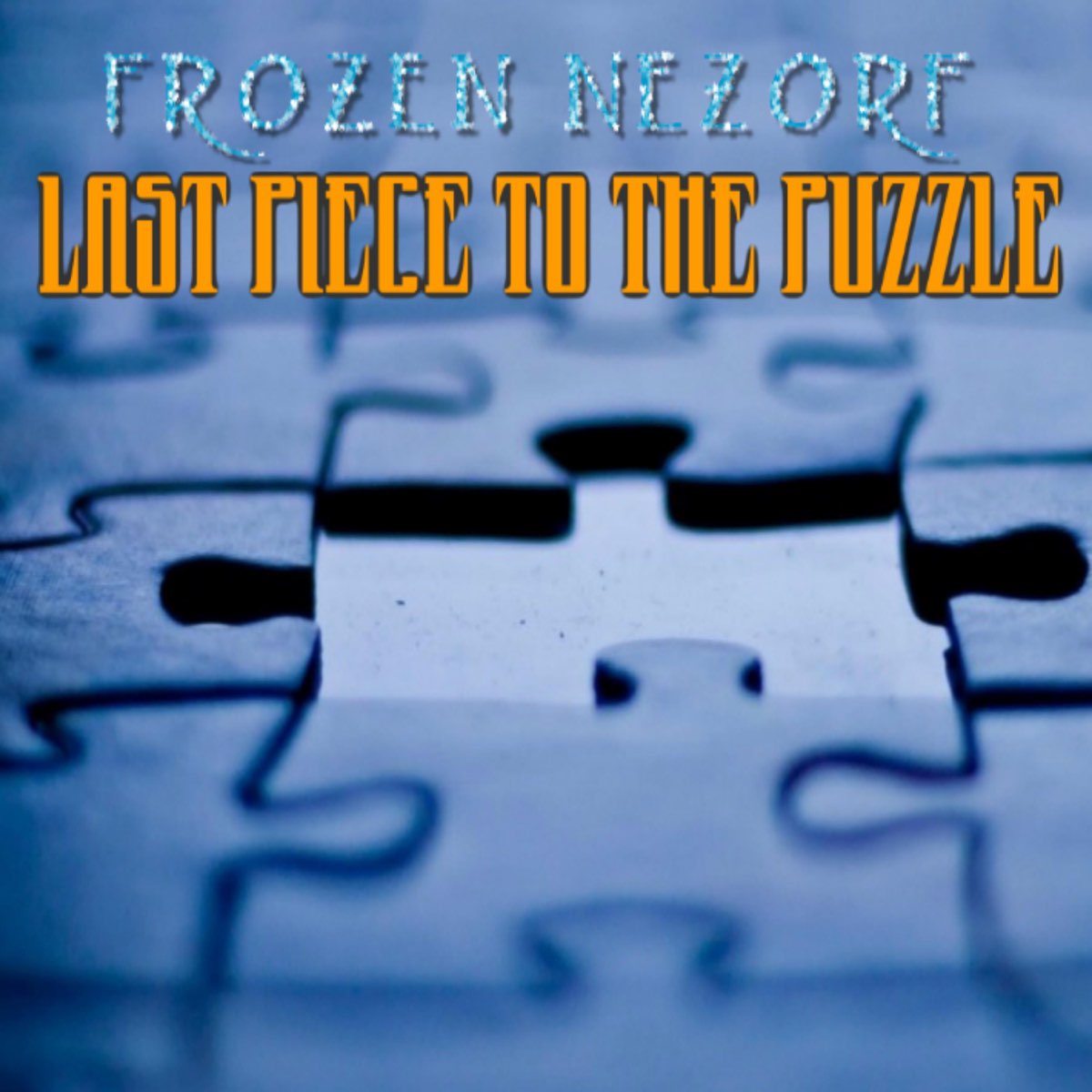 ‎Last Piece to the Puzzle de Frozen Nezorf en Apple Music