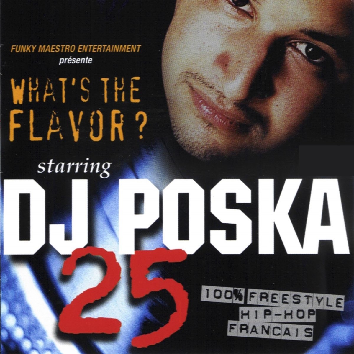 ‎What's the Flavor? 25 (100% freestyle hip-hop français) by DJ Poska on ...