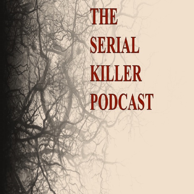 The Serial Killer Podcast by Thomas Wiborg-Thune on Apple Podcasts