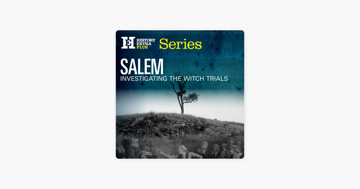 ‎Salem: Investigating the Witch Trials em Apple Podcasts