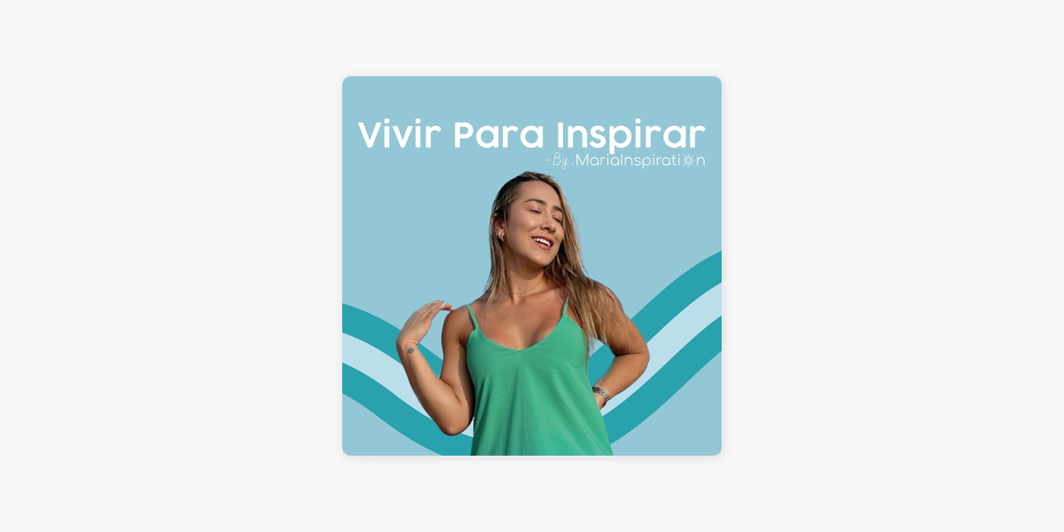 ‎Vivir Para Inspirar on Apple Podcasts