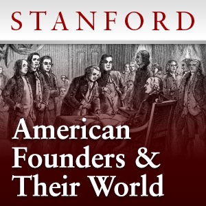 The American Founders and Their World by Stanford on Apple Podcasts