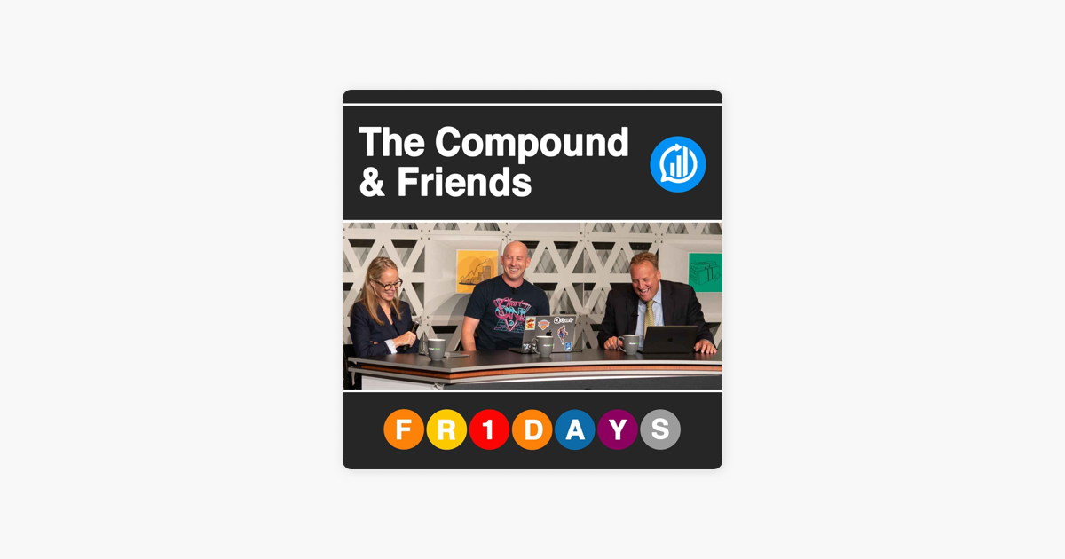 ‎The Compound and Friends: Live from MarketWatch on Apple Podcasts