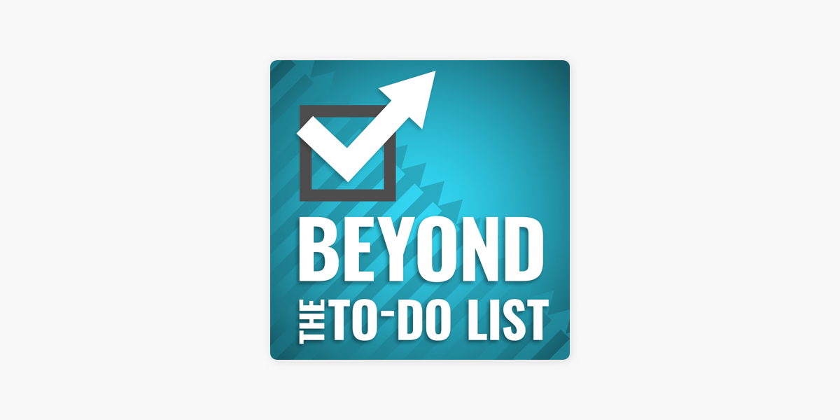  Beyond The To Do List On Apple Podcasts