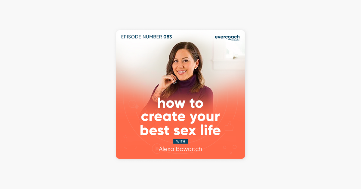 ‎Master Coaching with Ajit: How To Create Your Best Sex Life with Alexa ...