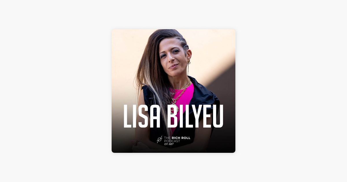 ‎The Rich Roll Podcast: Lisa Bilyeu: Transcend the Purgatory of the ...