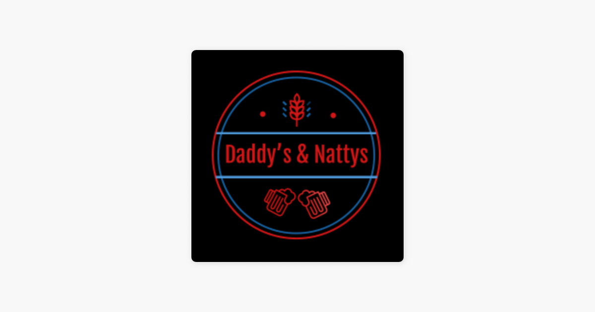 ‎Daddys & Nattys on Apple Podcasts