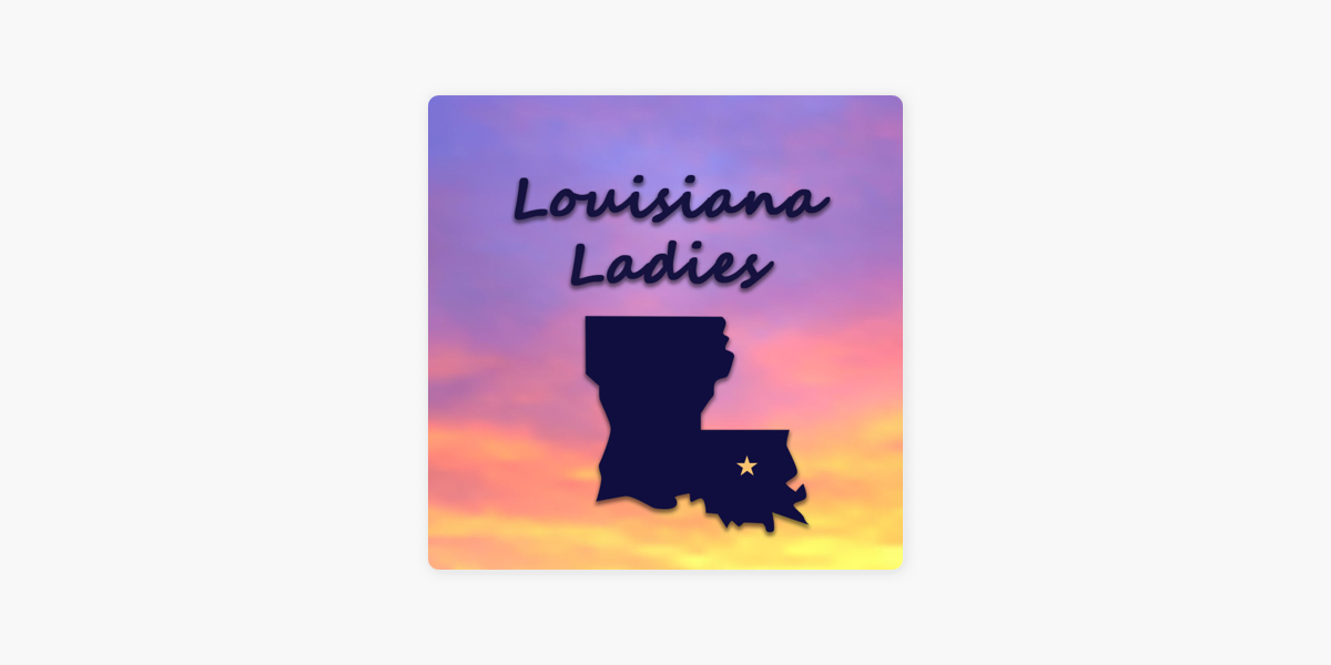 ‎Louisiana Ladies on Apple Podcasts
