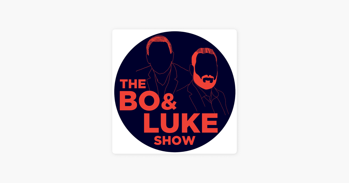 ‎The Bo & Luke Show™ on Apple Podcasts
