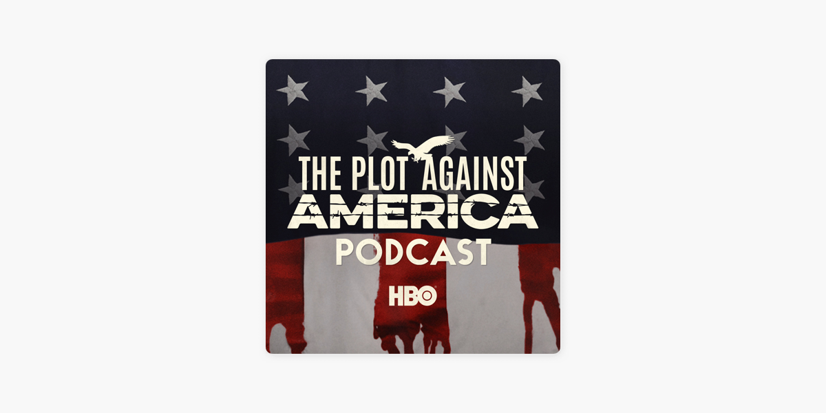 ‎The Plot Against America Podcast on Apple Podcasts