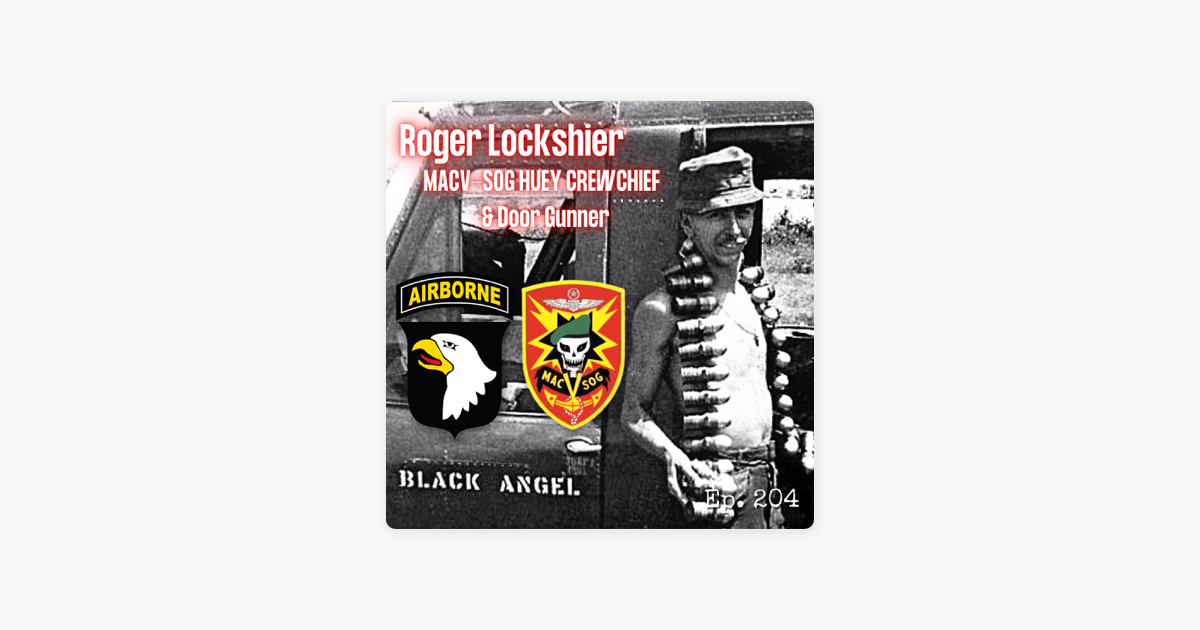 ‎The Team House: MACV-SOG Huey Crew Chief and Door Gunner | Roger ...