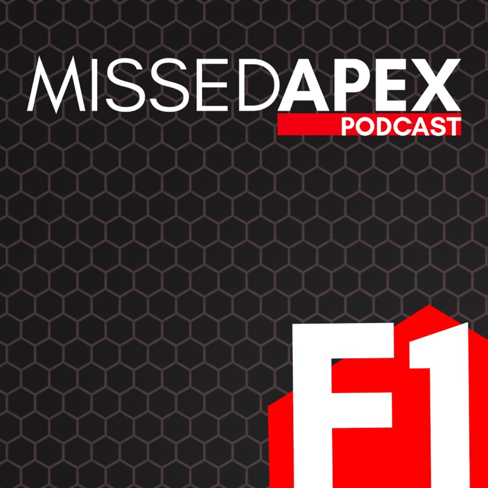 Missed Apex Formula 1 Podcast – Podcast – Podtail