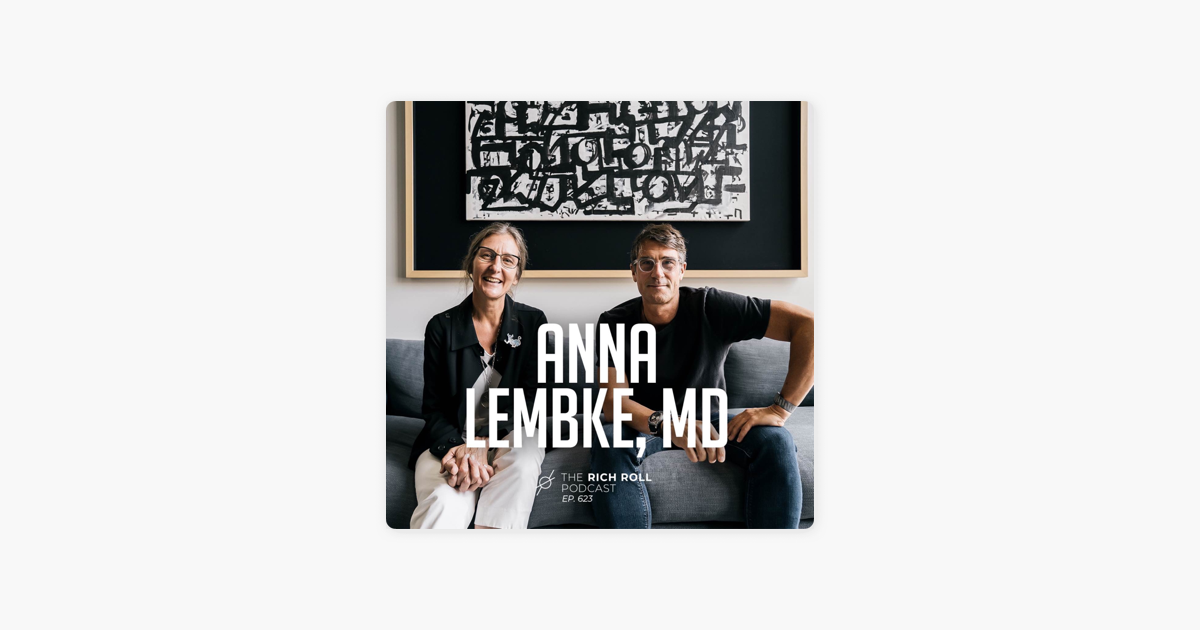 ‎The Rich Roll Podcast: Anna Lembke, MD on The Neuroscience of ...