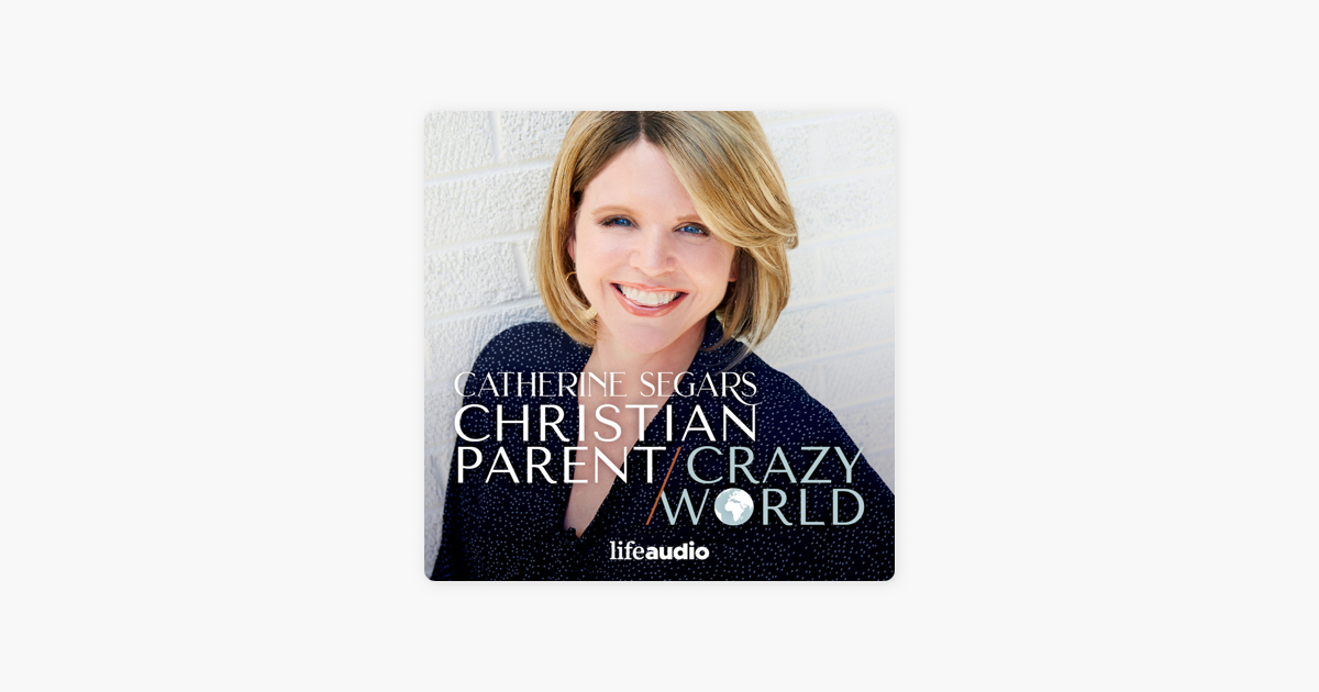 ‎Christian Parent, Crazy World: How Do We Combat the Epidemic of Teen ...