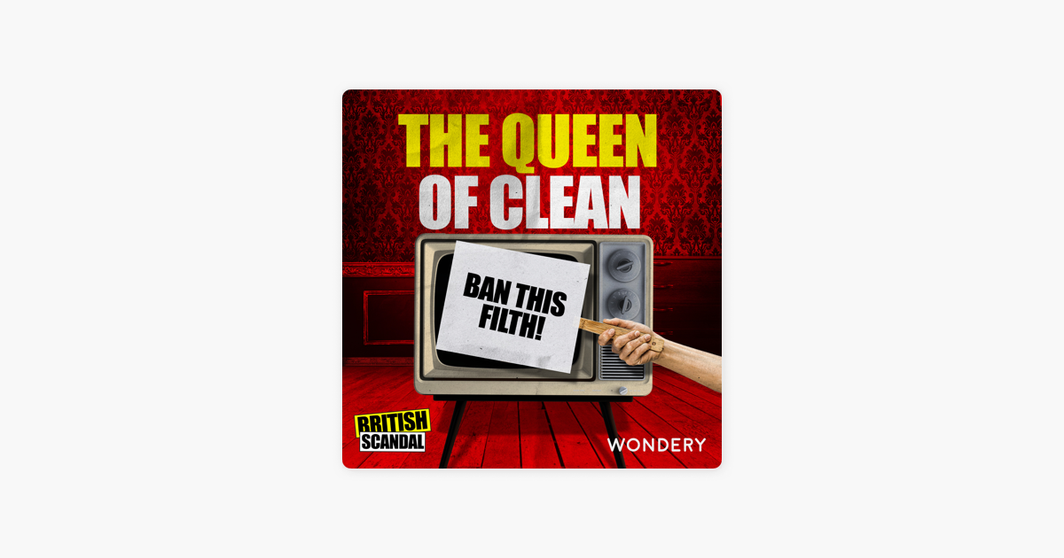 ‎british Scandal The Queen Of Clean No Sex Please On Apple Podcasts