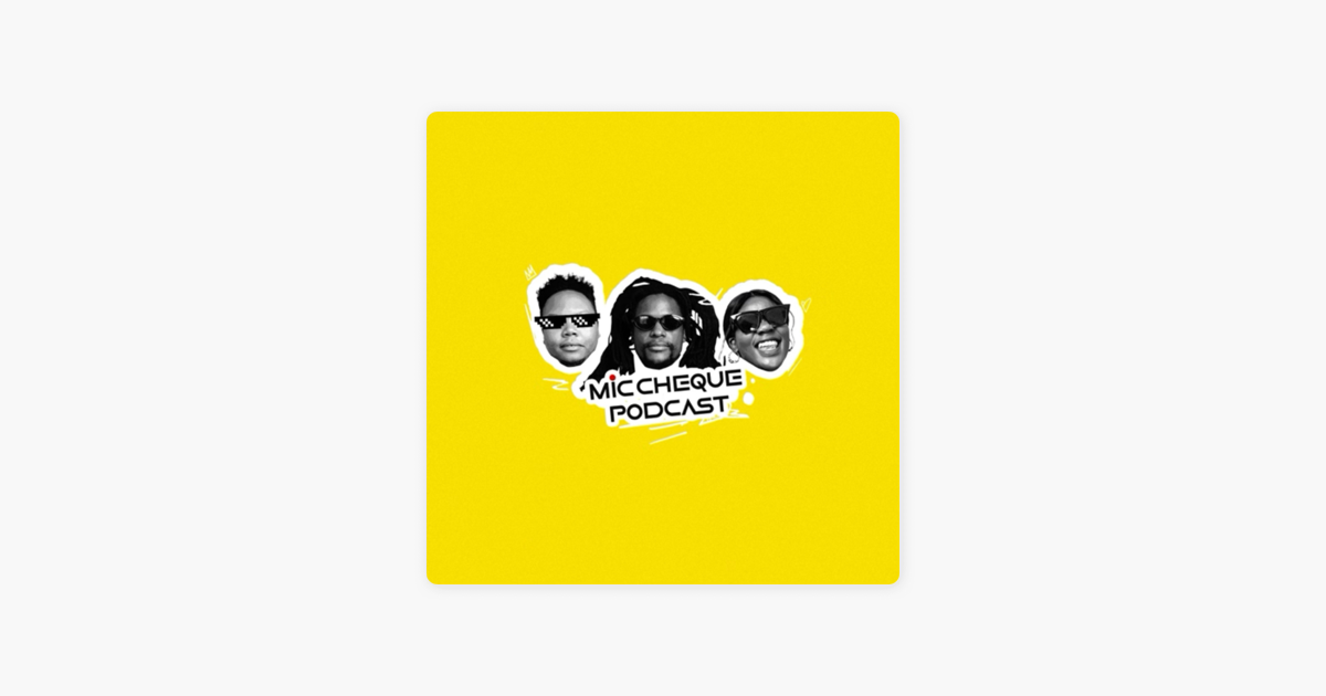 ‎Mic Cheque Podcast on Apple Podcasts
