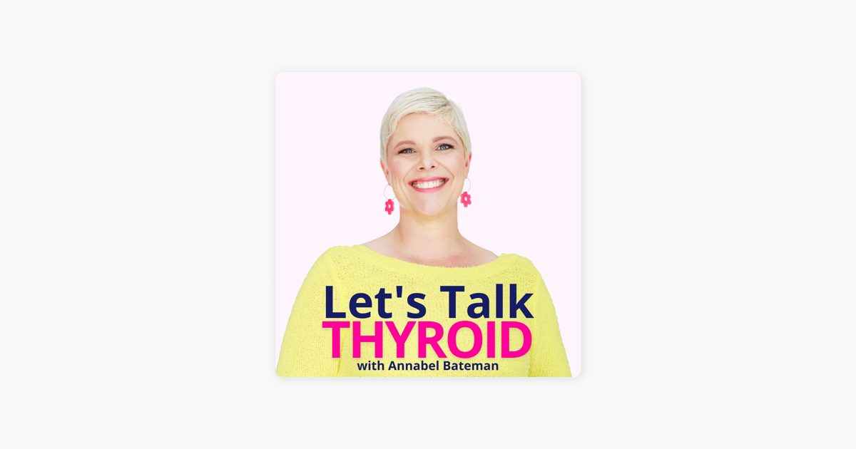 lets Talk Thyroid On Apple Podcasts