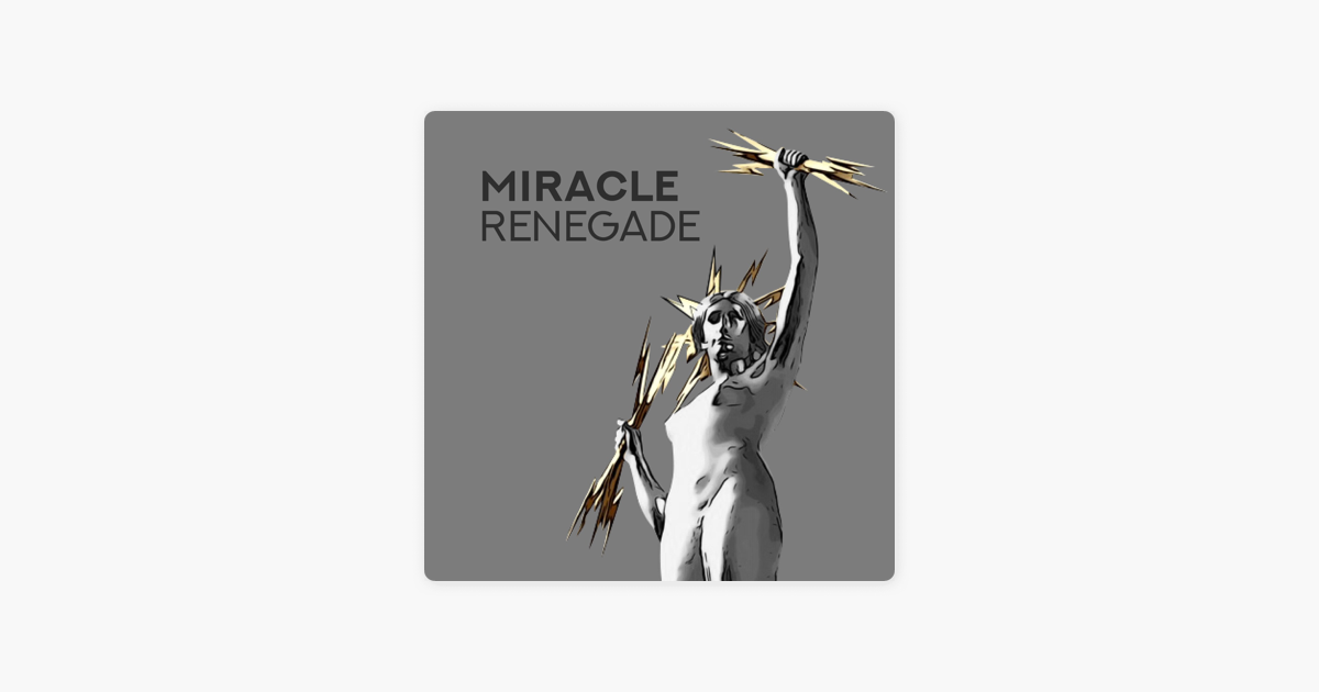 Miracle Renegade på Apple Podcasts Miracle Renegade på Apple Podcasts