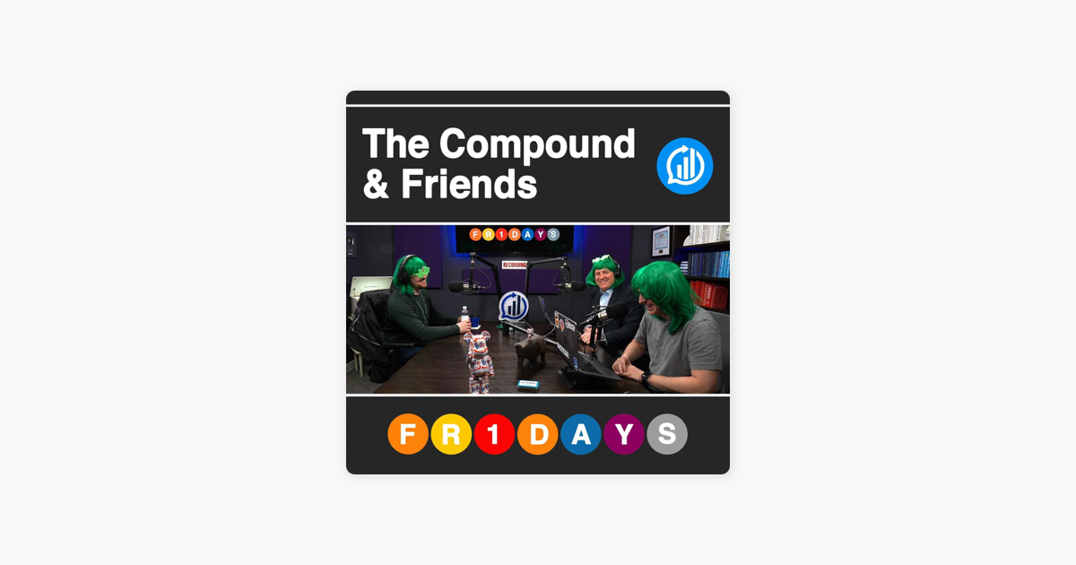 ‎The Compound and Friends: Bearishly Bullish on Apple Podcasts