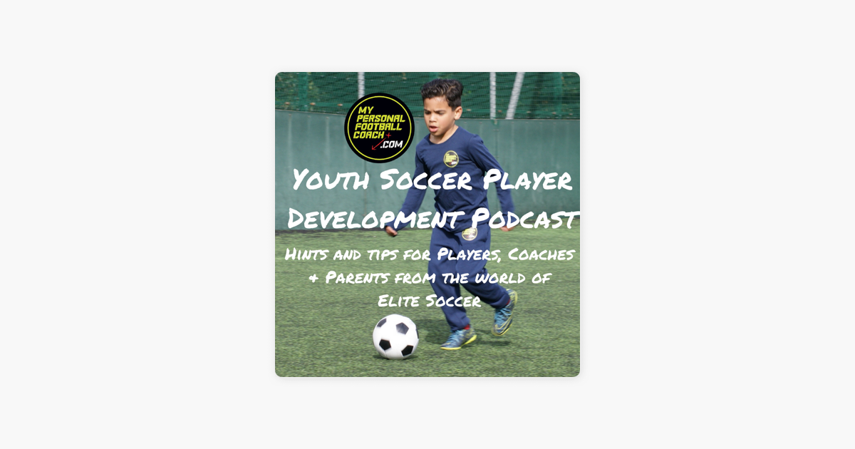 Youth Soccer Coaching Player Development Podcast on Apple Podcasts Youth Soccer Coaching Player Development Podcast on Apple Podcasts