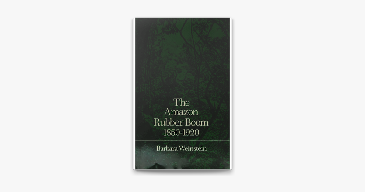 ‎The Amazon Rubber Boom, 1850-1920 on Apple Books