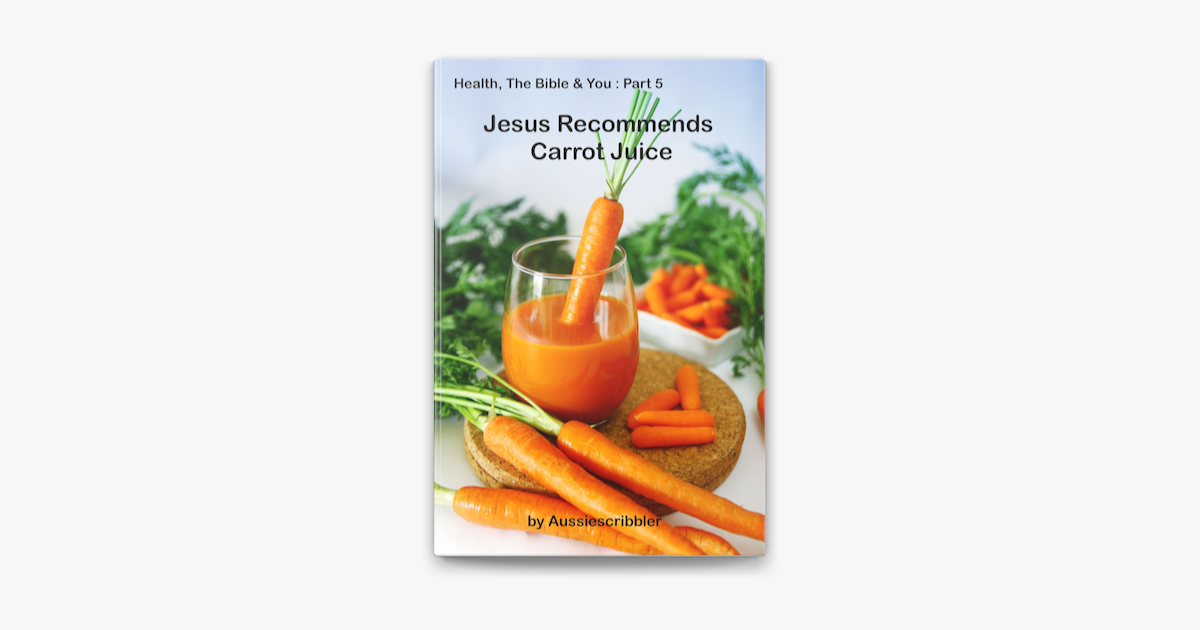 ‎Health, The Bible & You: Part 5 - Jesus Recommends Carrot Juice en ...