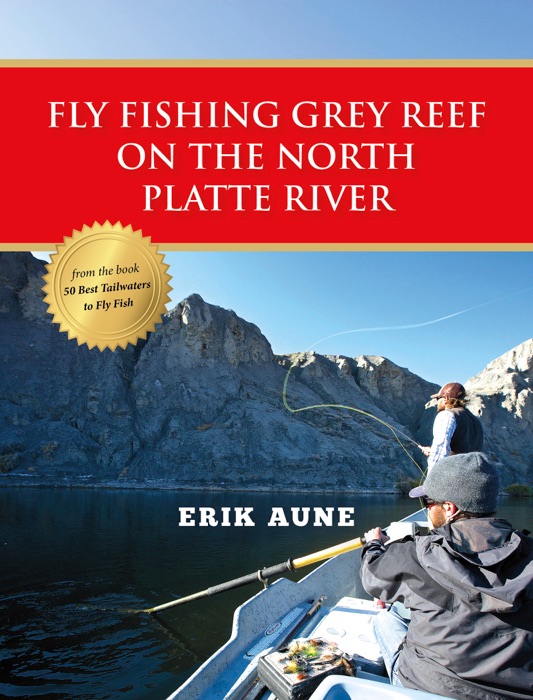 [Download] "Fly Fishing Grey Reef on the North Platte River" by Erik ...
