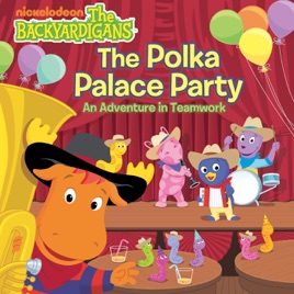‎The Polka Palace Party: An Adventure in Teamwork (The Backyardigans ...